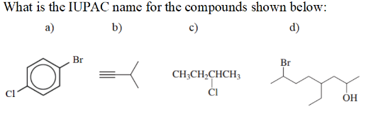 Solved What is the IUPAC name for the compounds shown below: | Chegg.com