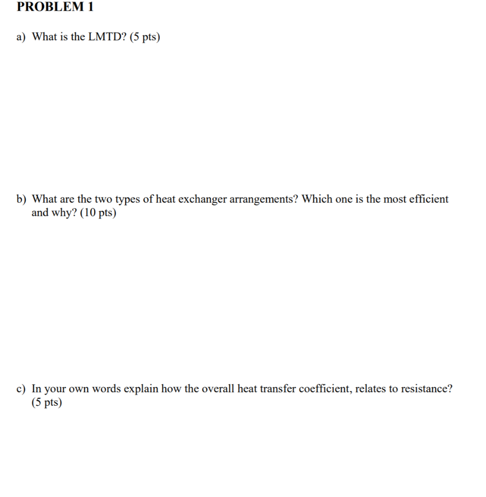Solved PROBLEM 1 a) What is the LMTD? (5 pts) b) What are | Chegg.com