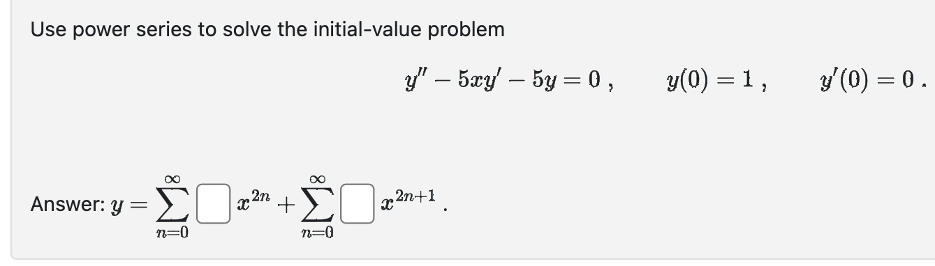 Solved Use power series to solve the initial-value problem | Chegg.com