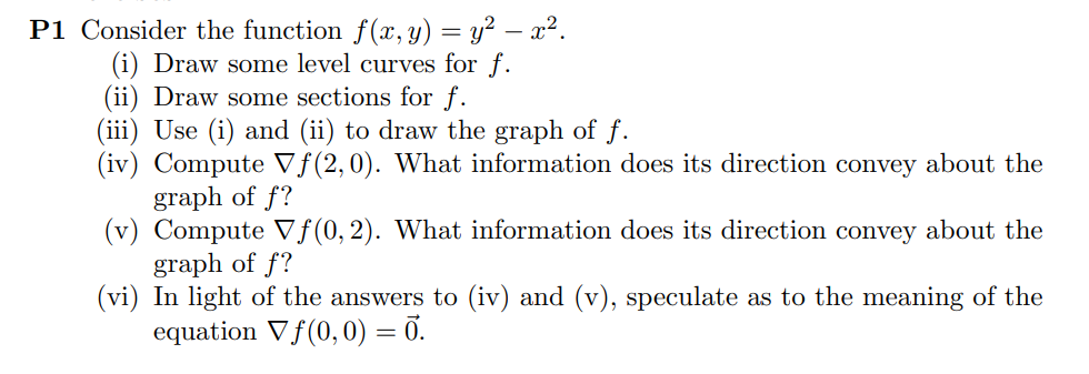 Solved P1 Consider the function f(x,y)=y2−x2. (i) Draw some | Chegg.com