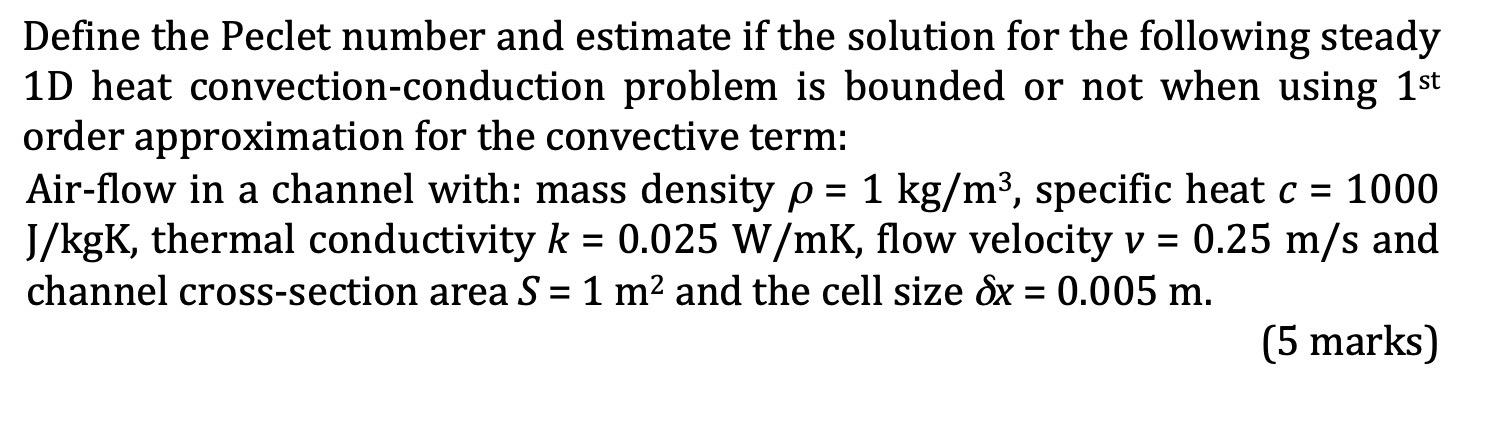 Solved Define the Peclet number and estimate if the solution | Chegg.com