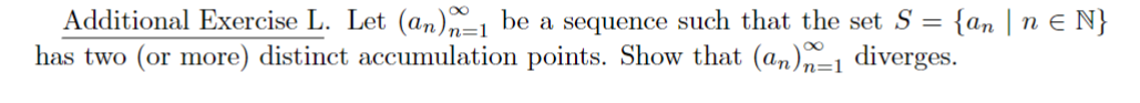 Solved Additional Exercise L. ﻿Let (an)n=1∞ ﻿be a sequence | Chegg.com