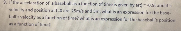 Solved 9. If the acceleration of a baseball as a function of | Chegg.com