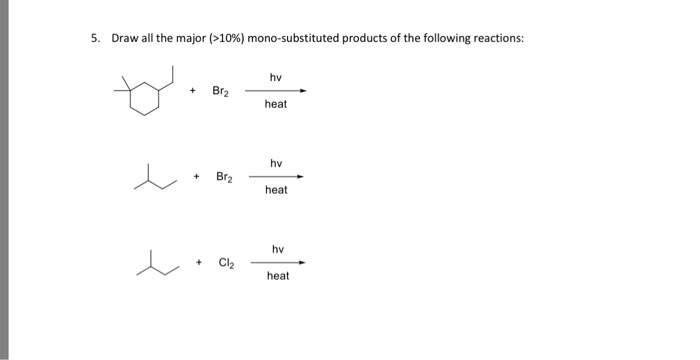 Solved 5. Draw all the major (10%) mono-substituted products | Chegg.com