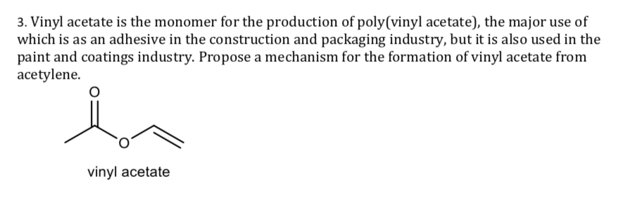 Solved 3. Vinyl acetate is the monomer for the production of | Chegg.com