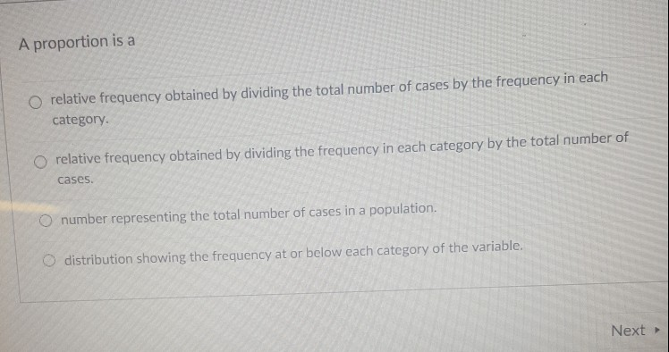 Solved A proportion is a relative frequency obtained by | Chegg.com