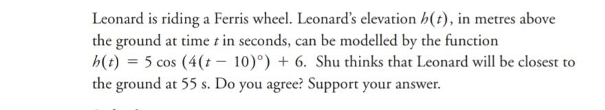 Solved Leonard is riding a Ferris wheel. Leonard's elevation | Chegg.com