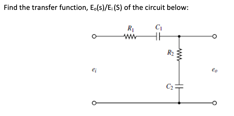 Solved Find the transfer function, Eo(s)/Ei(S) of the | Chegg.com