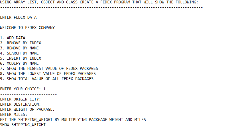 Solved USING ARRAY LIST, OBJECT AND CLASS CREATE A FEDEX | Chegg.com