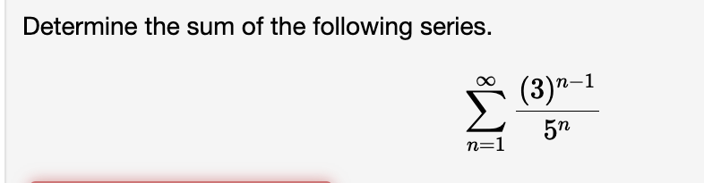 Solved Determine the sum of the following series. | Chegg.com