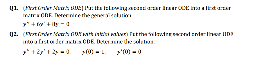 Solved Q1. (First Order Matrix ODE) ﻿Put the following | Chegg.com