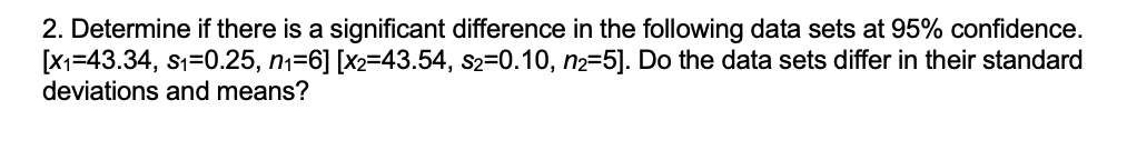 Solved 2. Determine if there is a significant difference in | Chegg.com
