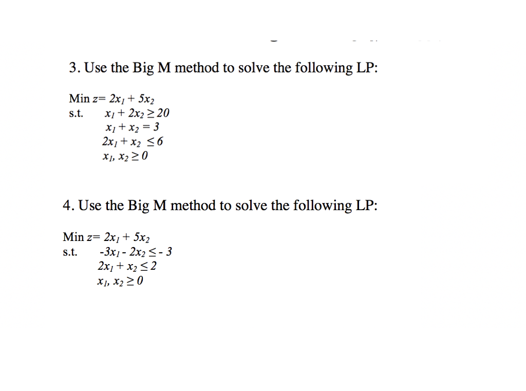 Solved 3. Use the Big M method to solve the following LP: | Chegg.com