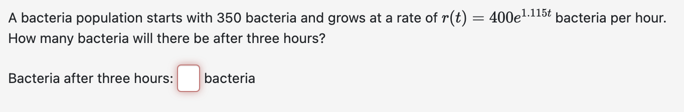 Solved A bacteria population starts with 350 bacteria and | Chegg.com