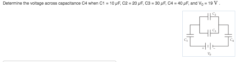 Solved Determine the voltage across capacitance C4 when C1 = | Chegg.com
