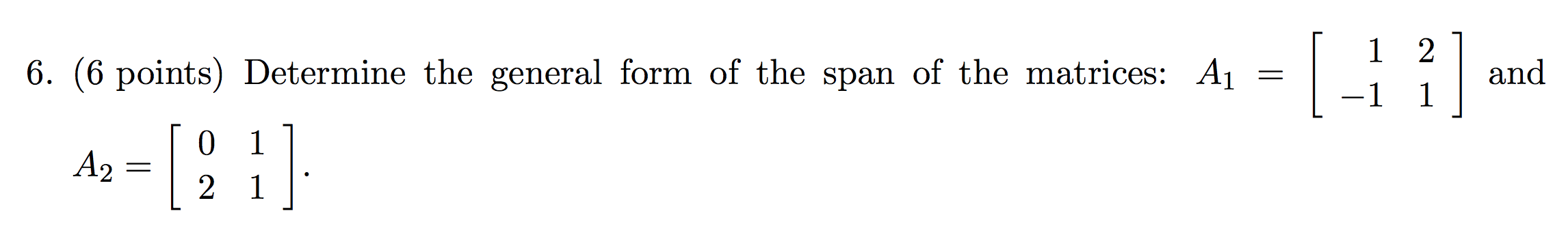 Solved 6. (6 points) Determine the general form of the span | Chegg.com