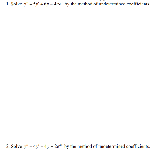 Solved 1. Solve y" - 5y' +6y = 4xe" by the method of | Chegg.com