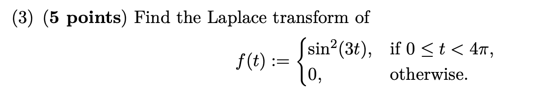 Solved (3) (5 points) Find the Laplace transform of | Chegg.com