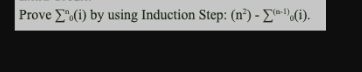 Solved Prove ∑n0(i) by using Induction Step: | Chegg.com