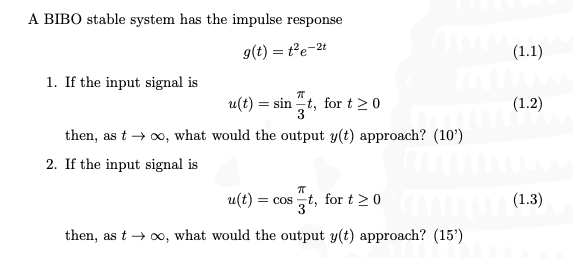 Solved A BIBO stable system has the impulse response g(t) | Chegg.com