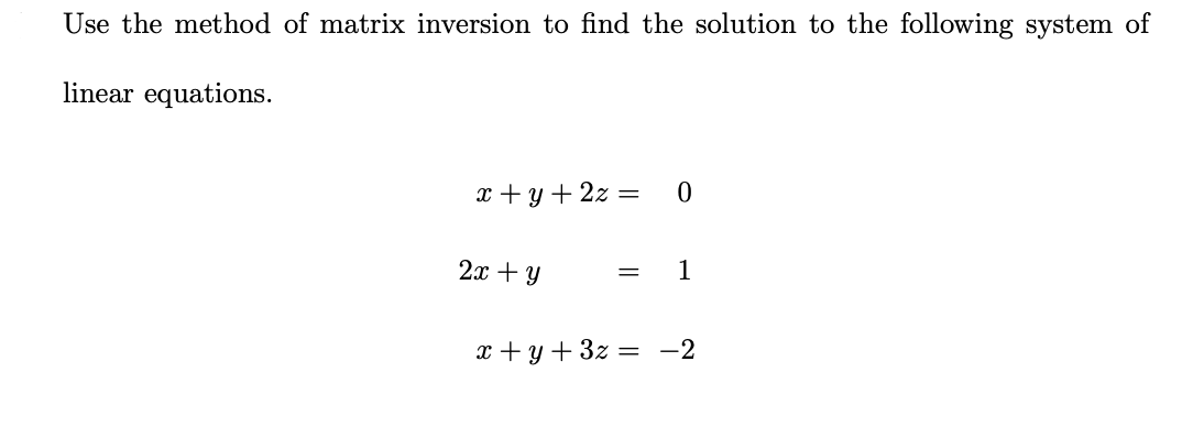 Solved Use the method of matrix inversion to find the | Chegg.com