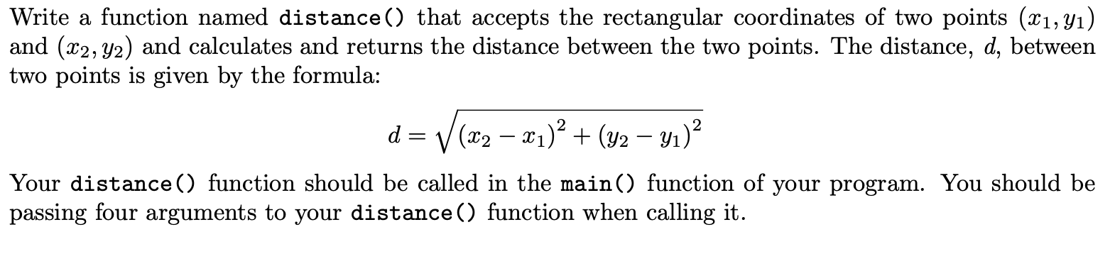 Solved Write a function named distance() that accepts the | Chegg.com