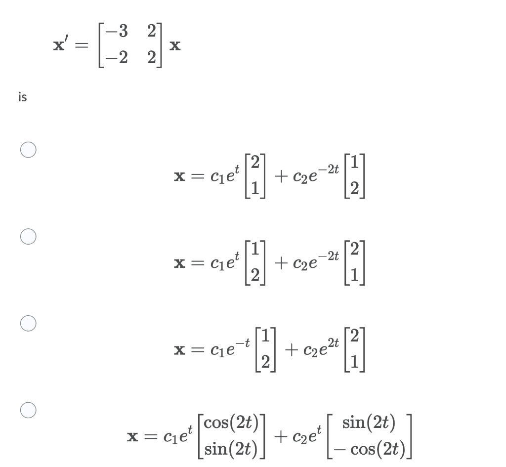 Solved -3 2 x' = X -2 2 is 2t X = clet 2 2 -2t x= ciet 2 | Chegg.com