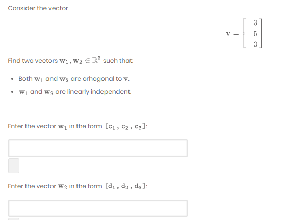 Solved Consider the vector v = Find two vectors W1, W2 € R$ | Chegg.com