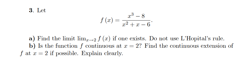 Solved 3. Let f(x)=x2+x−6x3−8 b) Is the function f | Chegg.com