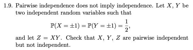 Solved 1.9. Pairwise independence does not imply | Chegg.com