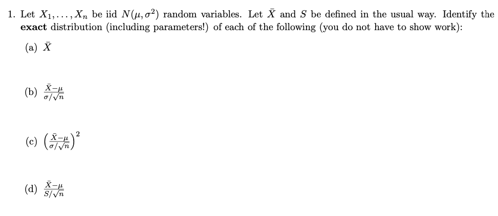 Solved 1. Let X1,…,Xn be iid N(μ,σ2) random variables. Let | Chegg.com