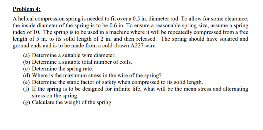 Solved Problem 4: A helical compression spring is needed to | Chegg.com