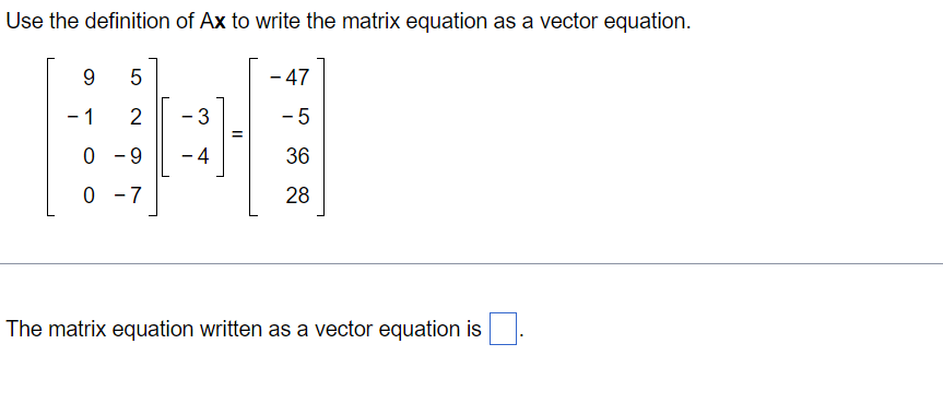 Solved Use the definition of Ax to write the matrix equation | Chegg.com