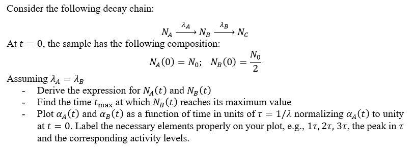Solved Consider the following decay chain: A, NB AB > NC = | Chegg.com