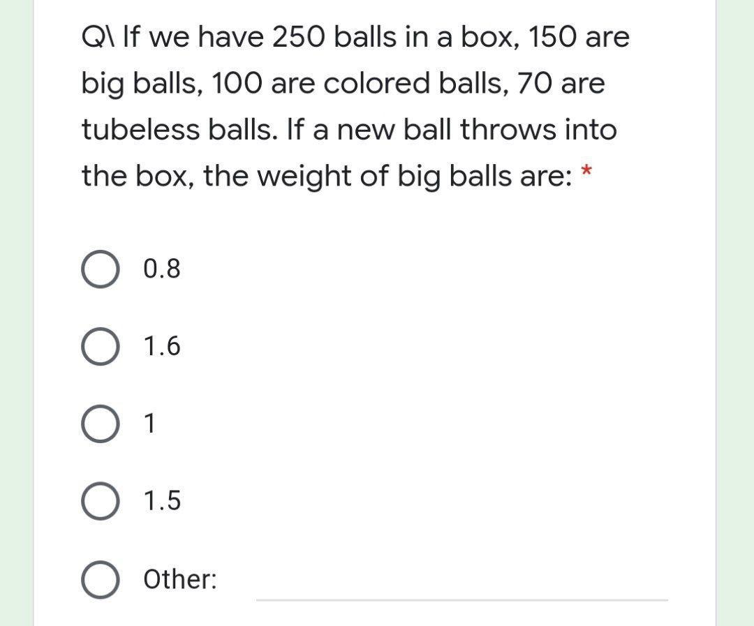 Solved QIf we have 250 balls in a box, 150 are big balls, | Chegg.com