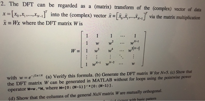 Solved 2. The DFT can be regarded as a (matrix) transform of | Chegg.com