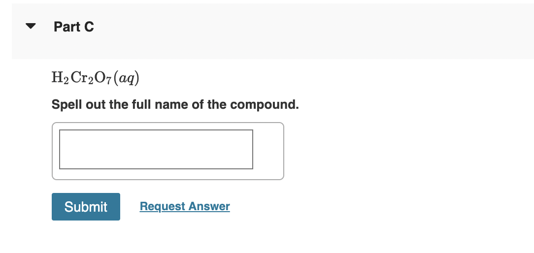 Solved H2Cr2O7(aq) Spell out the full name of the compound. | Chegg.com