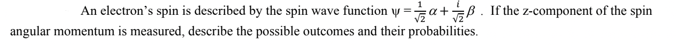 Solved An electron's spin is described by the spin wave | Chegg.com