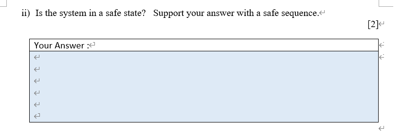 Solved ii) Is the system in a safe state? Support your | Chegg.com