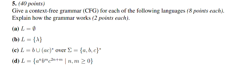 Solved 5. (40 points) Give a context-free grammar (CFG) for | Chegg.com