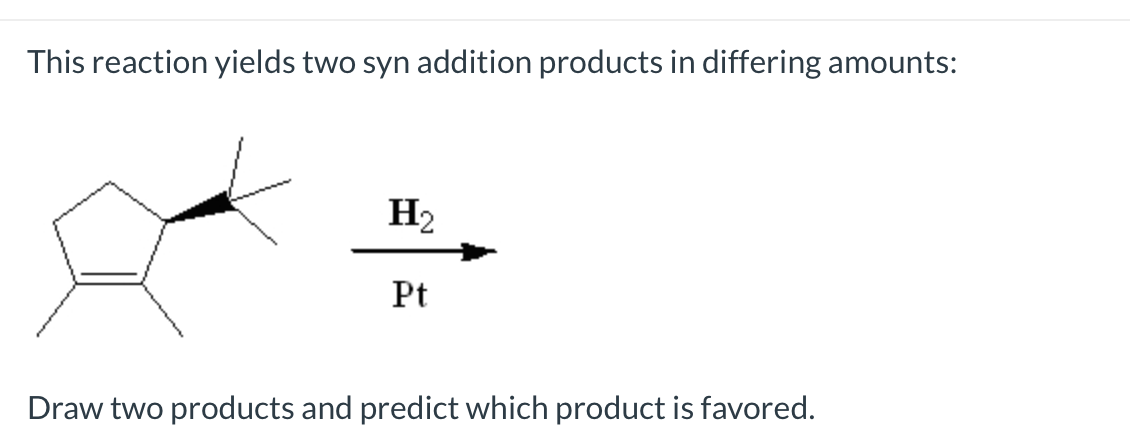 Solved This reaction yields two syn addition products in | Chegg.com
