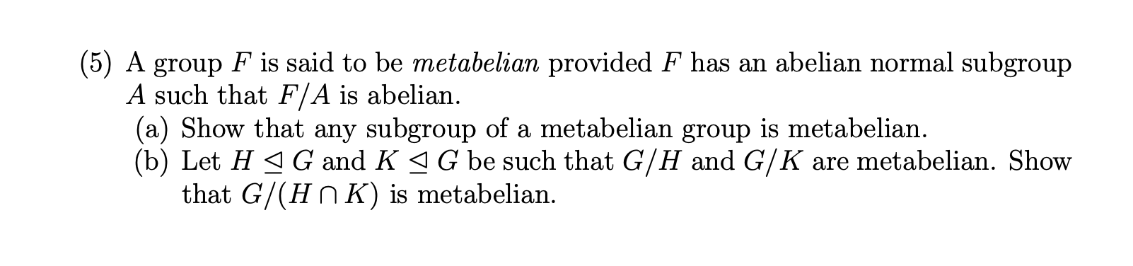 Solved (5) A group F is said to be metabelian provided F has | Chegg.com