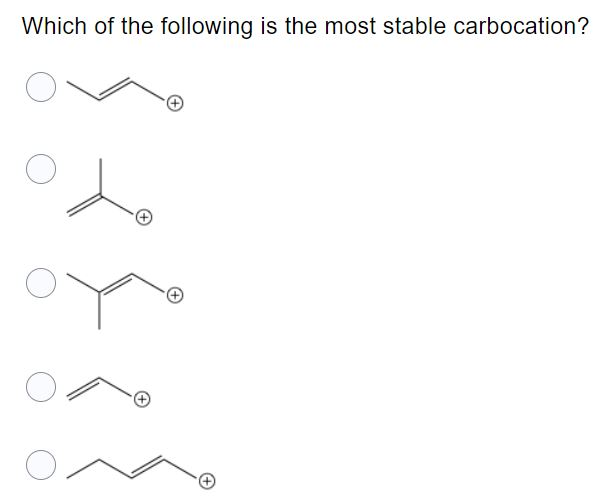 Solved Which of the following is the most stable | Chegg.com