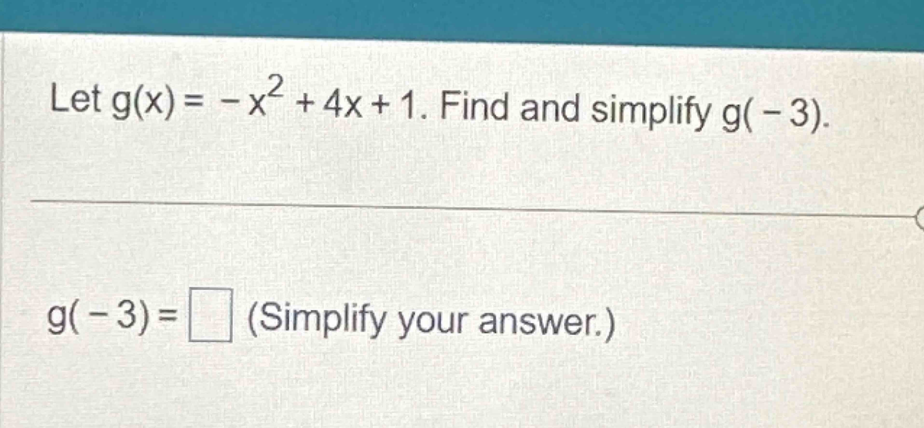 Solved Let g(x)=-x2+4x+1. ﻿Find and simplify | Chegg.com