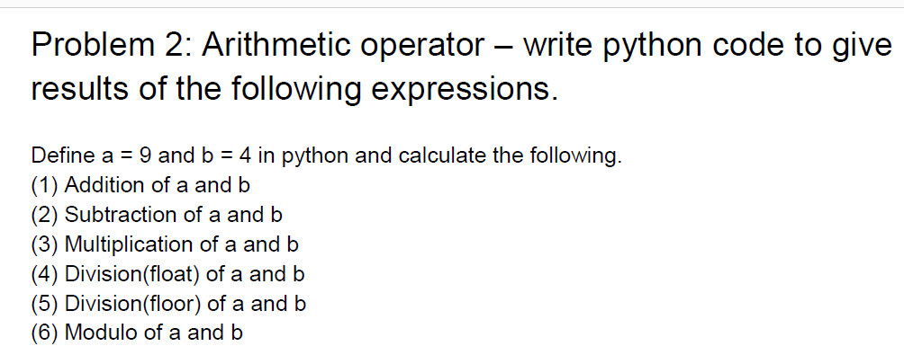 Solved Problem 2: Arithmetic operator – write python code to | Chegg.com
