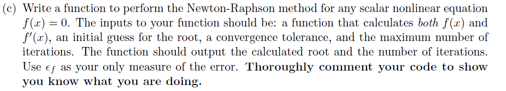 Solved c) Write a function to perform the Newton-Raphson | Chegg.com
