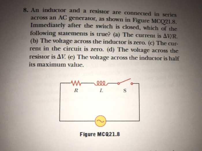 Solved 8 An Inductor And A Resistor Are Connected In Series