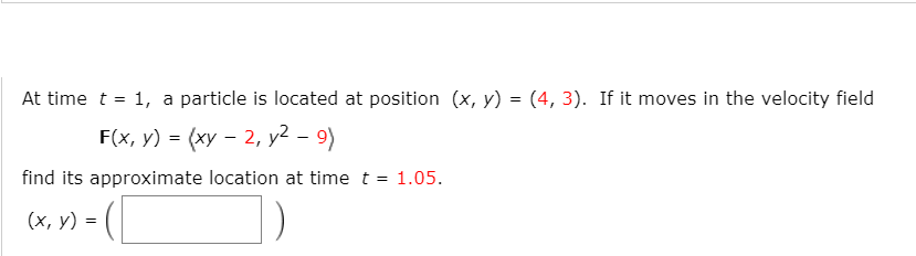 Solved At time t=1, a particle is located at position | Chegg.com