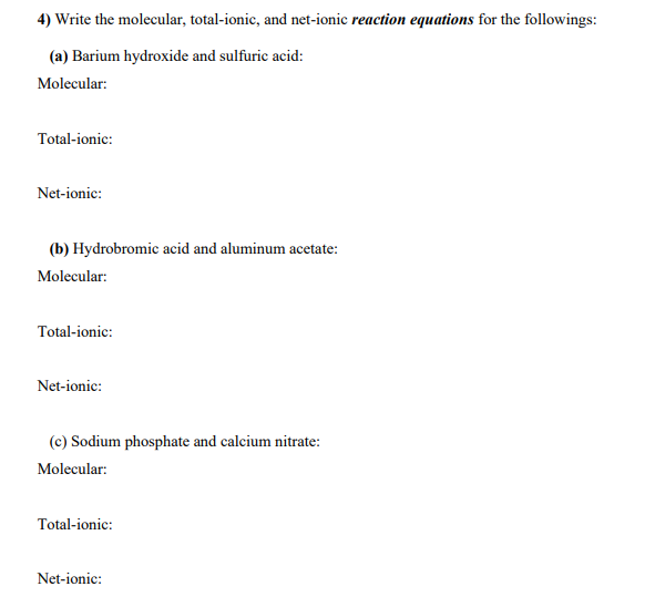 Solved 4) Write the molecular, total-ionic, and net-ionic | Chegg.com