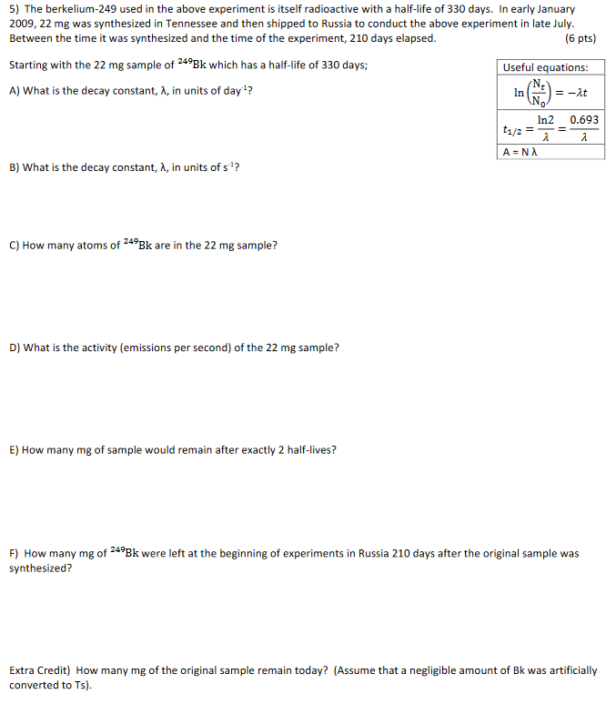 Solved 5) The berkelium-249 used in the above experiment is | Chegg.com